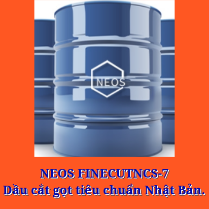 Dầu cắt gọt Neos Finecut-NCS-7 theo tiêu chuẩn cao cấp của Nhật ...